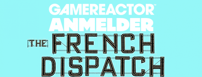 The French Dispatch - Gamereactor UK