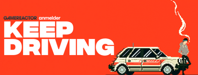 Keep Driving - Gamereactor UK