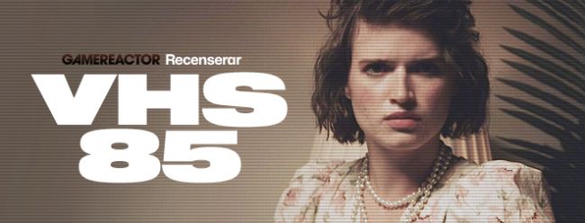 VHS 85 - Gamereactor UK