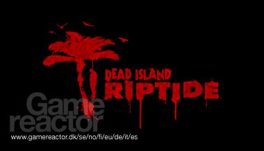 Dead Island: Riptide