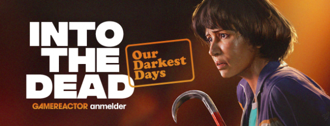 Into the Dead: Our Darkest Days - Gamereactor UK