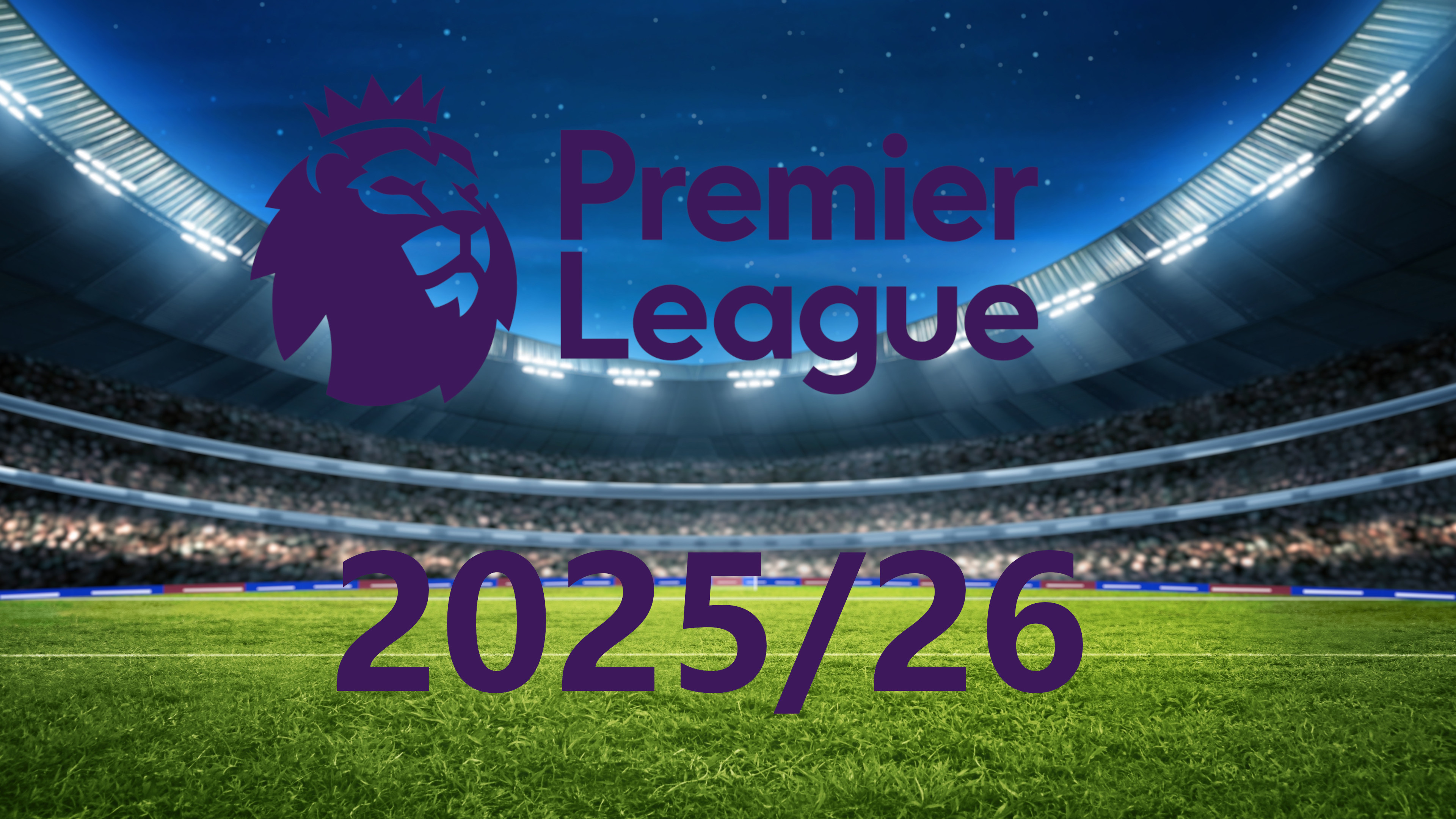 When does Premier League 2025/26 start? Dates, teams, promotions, and ...