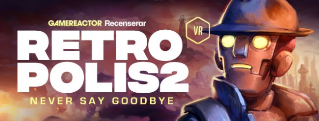 Retropolis 2: Never Say Goodbye - Gamereactor UK