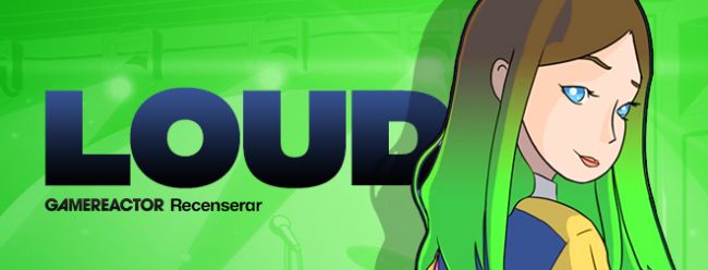 Loud: My Road to Fame - Gamereactor UK