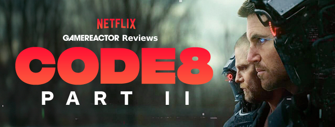 Code 8: Part II - Gamereactor UK