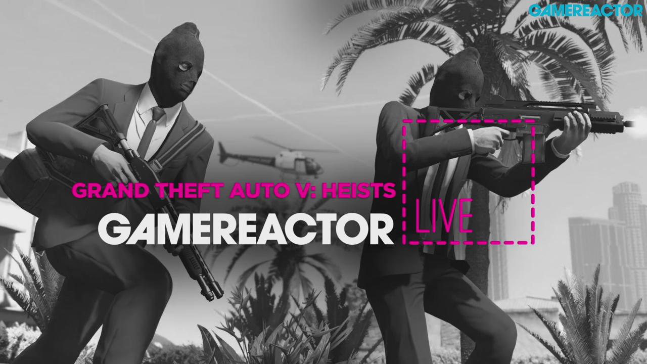 Livestream Replay - GTA Online's Heists - Grand Theft Auto V - Gamereactor