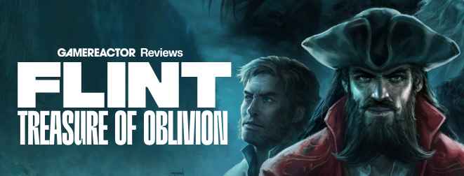 Flint: Treasure of Oblivion - Gamereactor UK